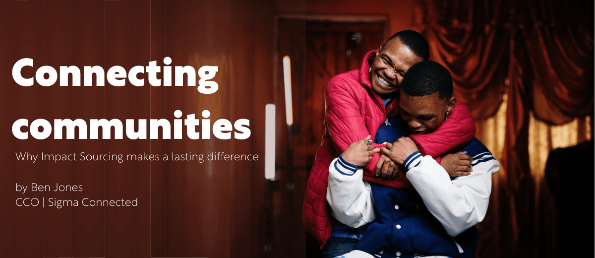 Connecting communities – why Impact Sourcing makes a lasting difference ...